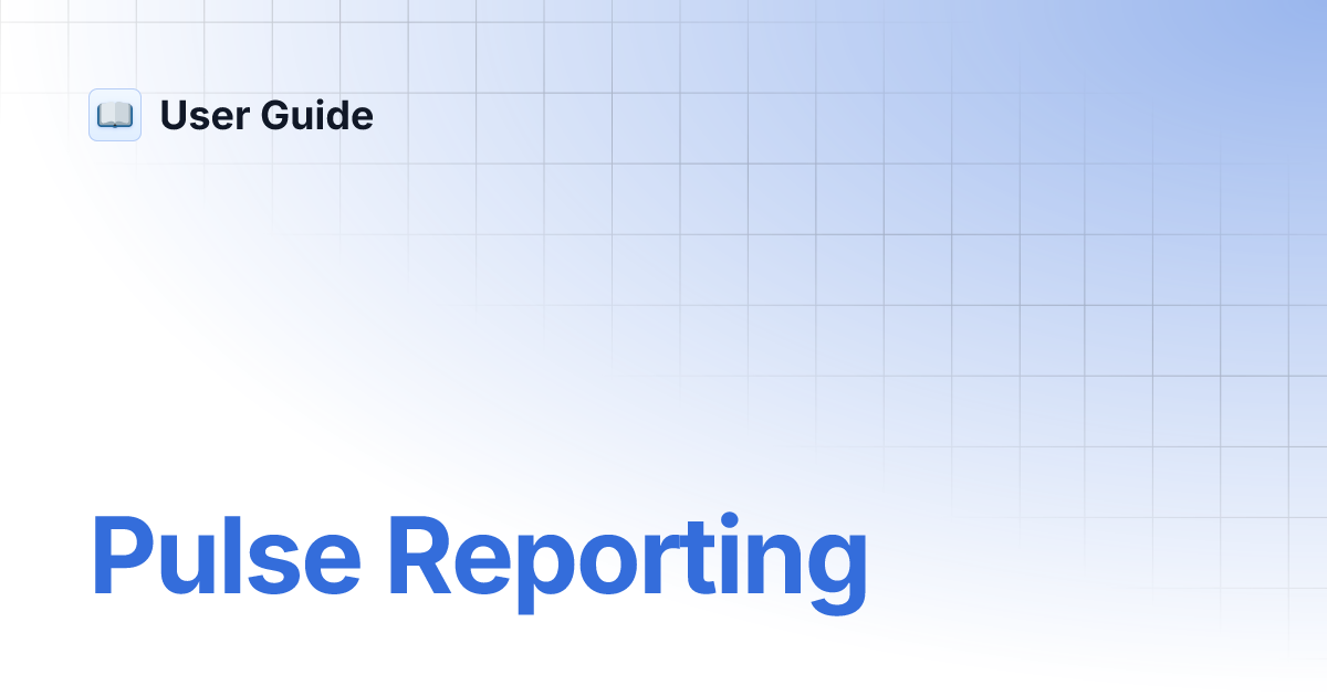 Pulse Reporting | User Guide