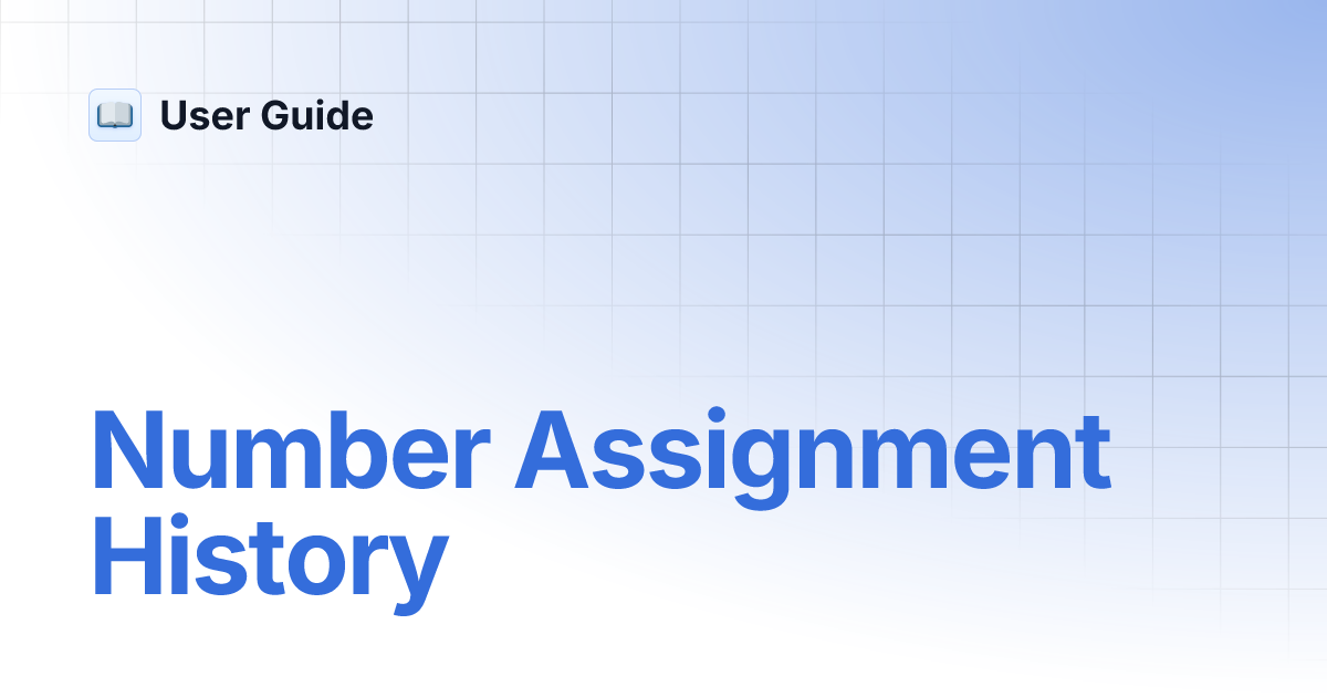 Number Assignment History | User Guide