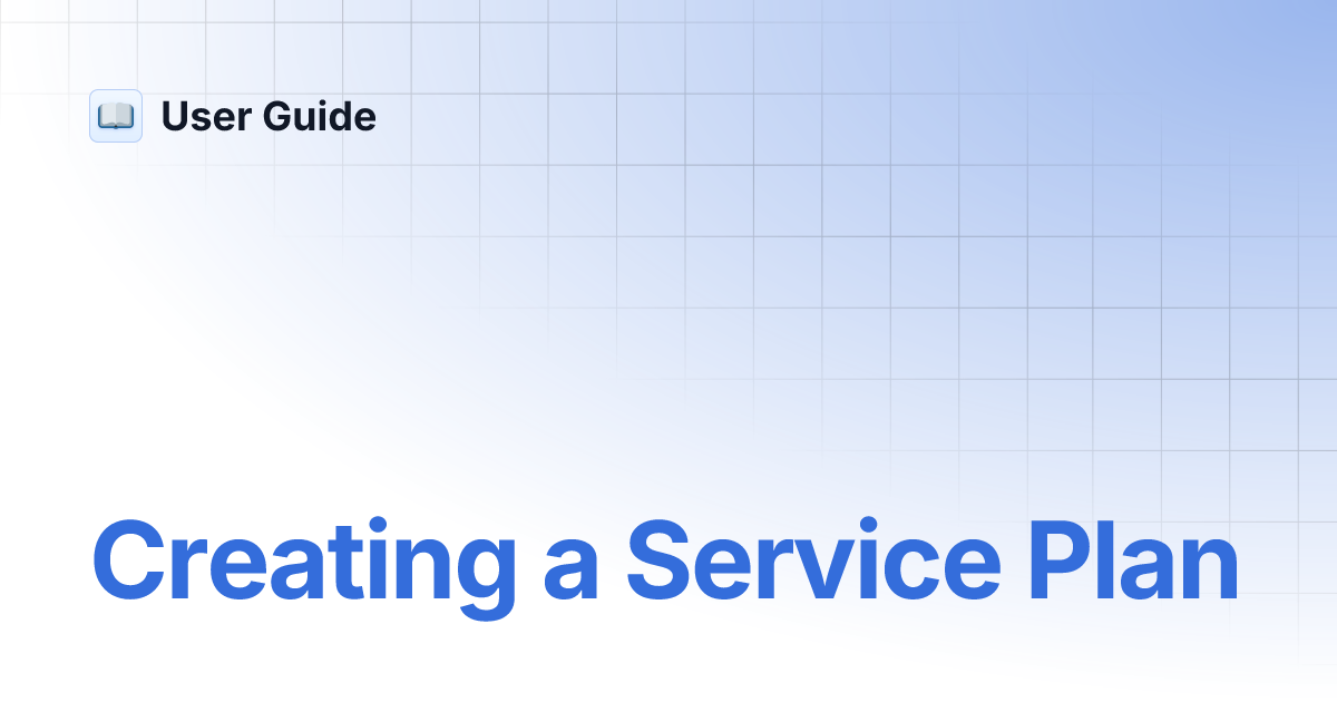 Creating a Service Plan | User Guide