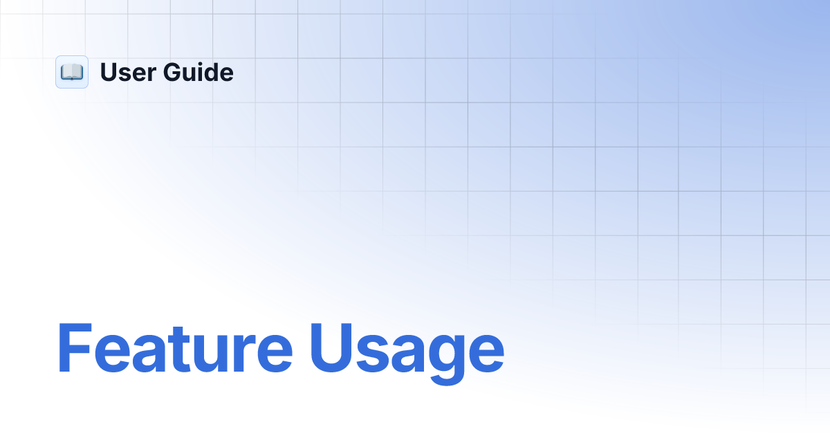 Feature Usage | User Guide