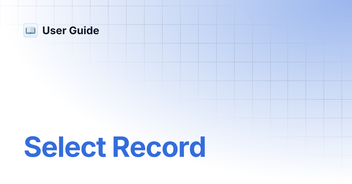 Select Record | User Guide