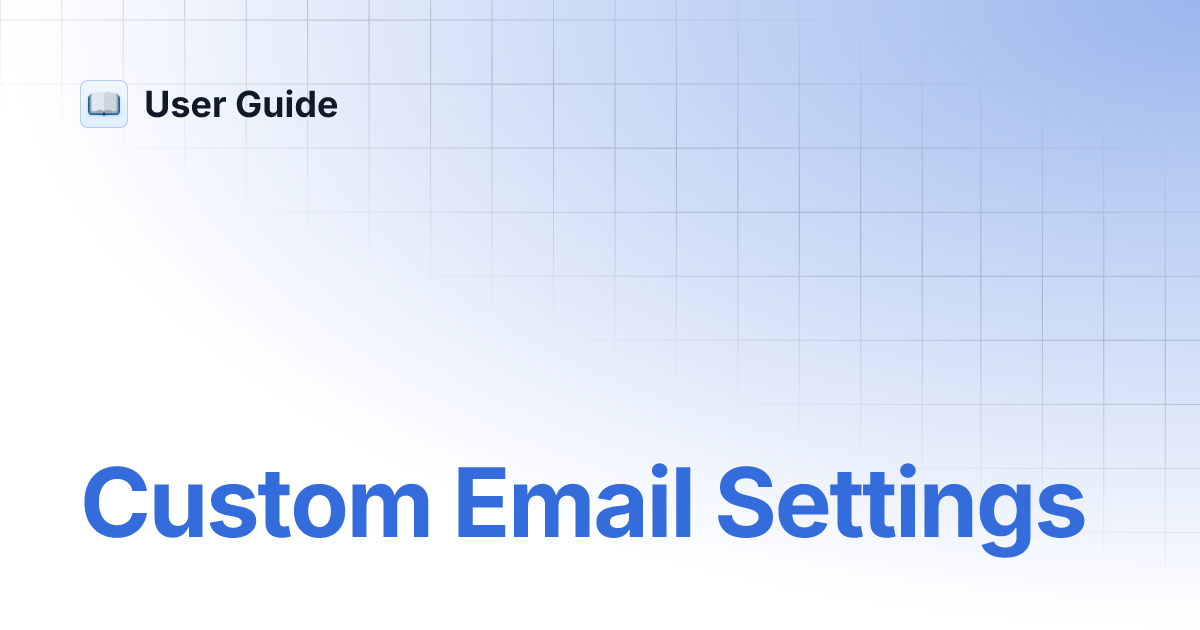 Custom Email Settings | User Guide