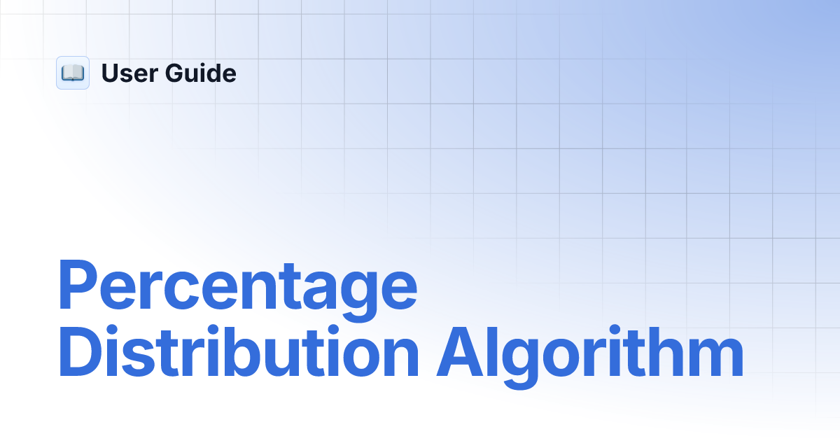 Percentage Distribution Algorithm | User Guide