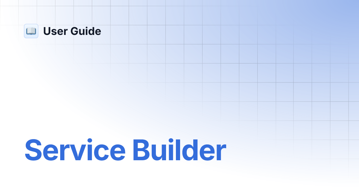 Service Builder | User Guide