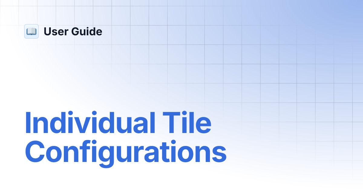Individual Tile Configurations | User Guide