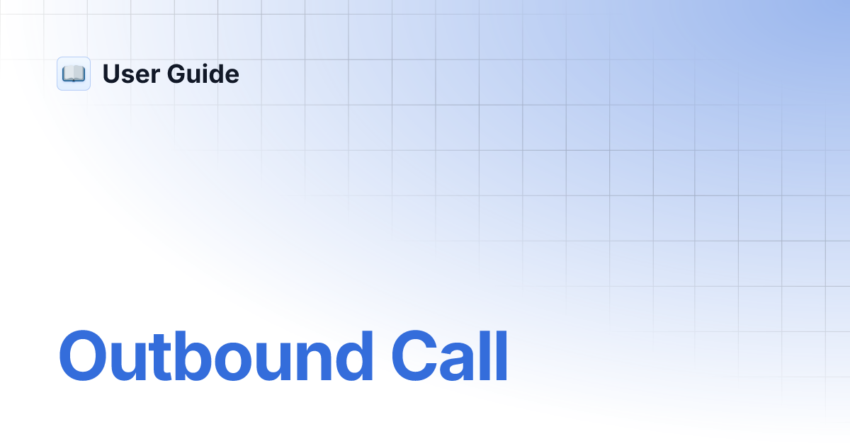Outbound Call | User Guide