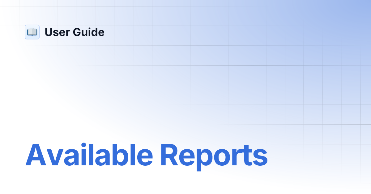 Available Reports | User Guide