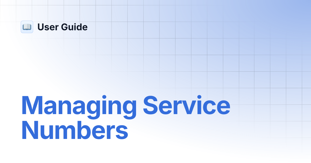 Managing Service Numbers | User Guide