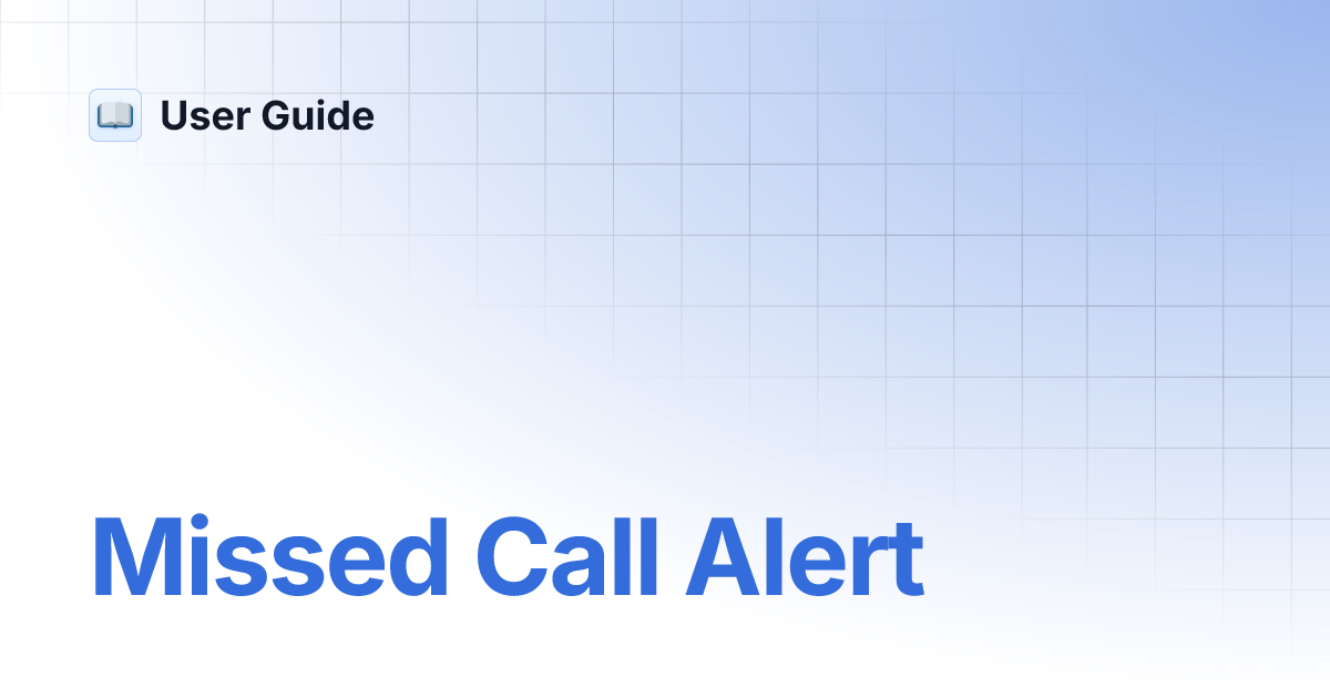 Missed Call Alert | User Guide